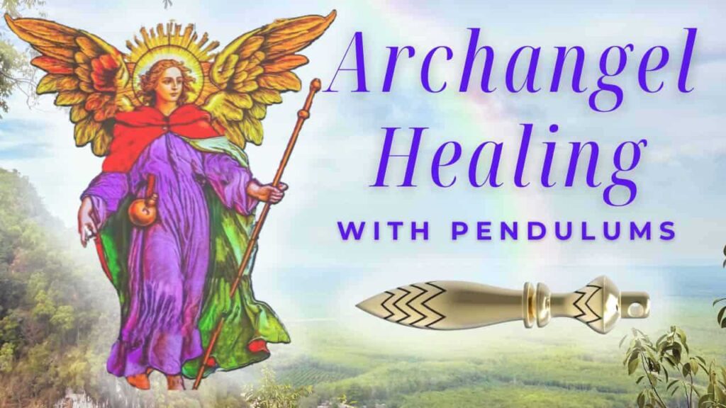 Archangel Healing with Pendulums | Pendulum Alchemy
